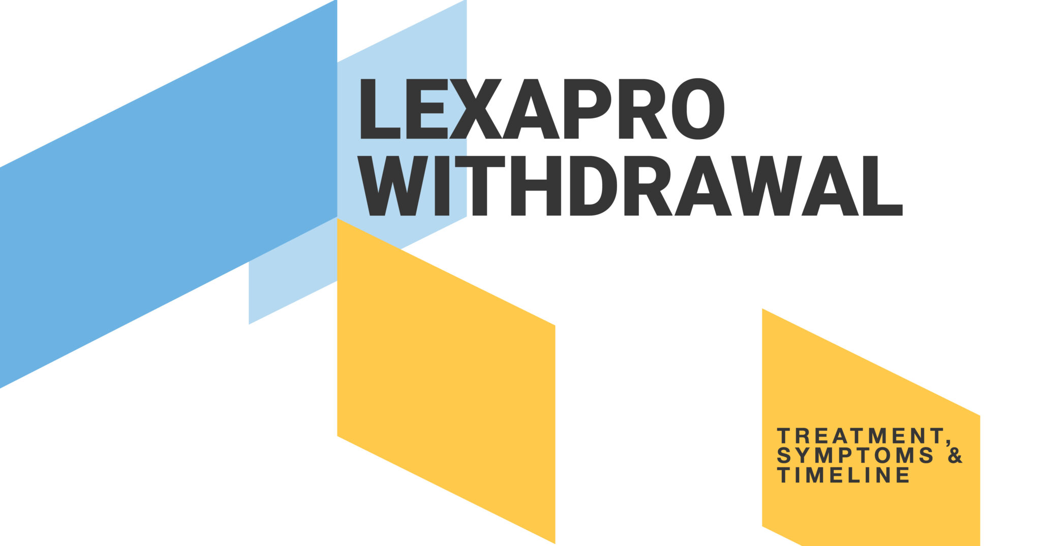 Lexapro Withdrawal - Symptoms, Treatment & Timeline Guide